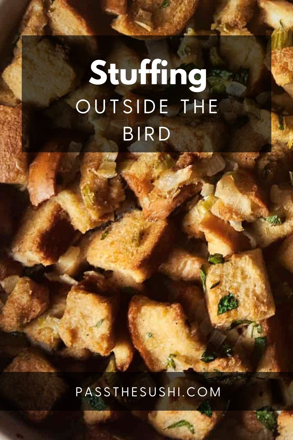 Thanksgiving Dressing (Stuffing outside of the bird) - Pass The Sushi