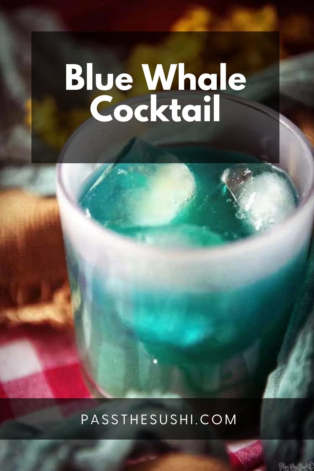 Easy Blue Whale Cocktail Recipe | Kita Roberts PassTheSushi.com