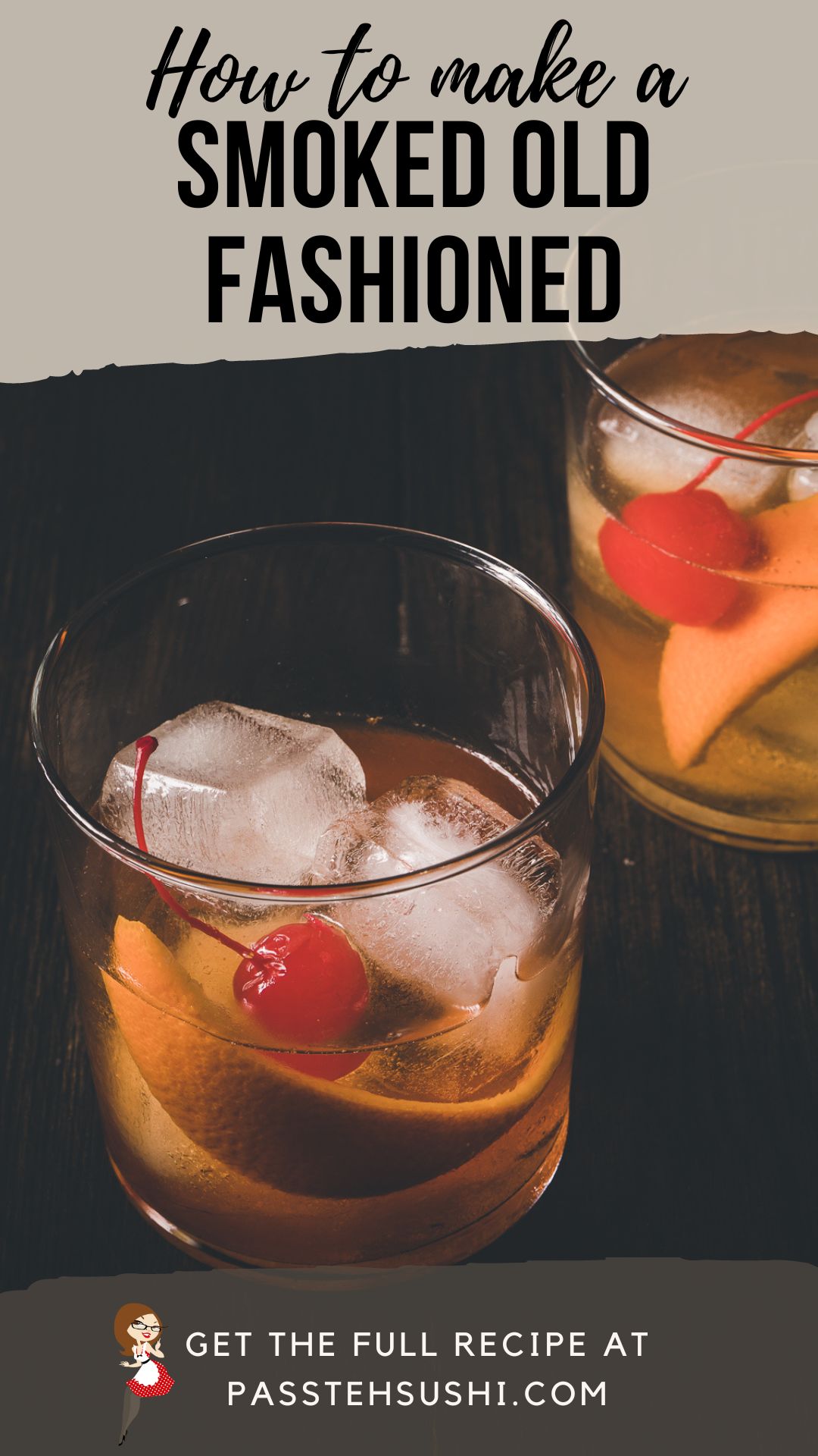 Smoked Old Fashioned - Pass The Sushi